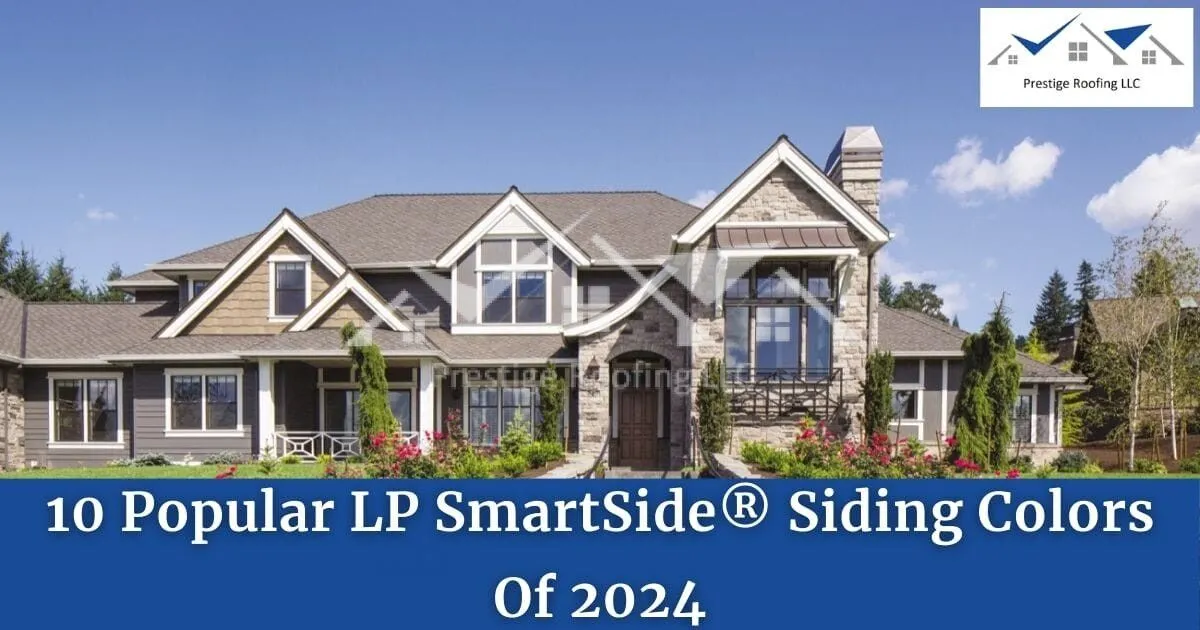 10 Popular LP SmartSide® Siding Colors Of 2025