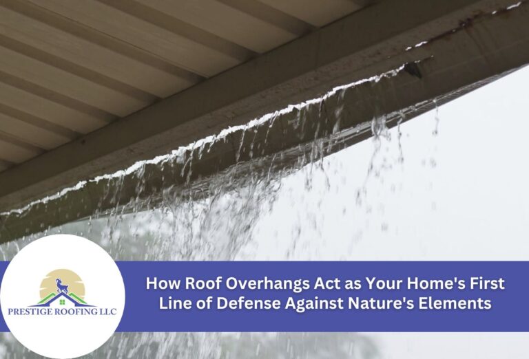 How Do Roof Overhangs Protect Your Home from Weather Damage?
